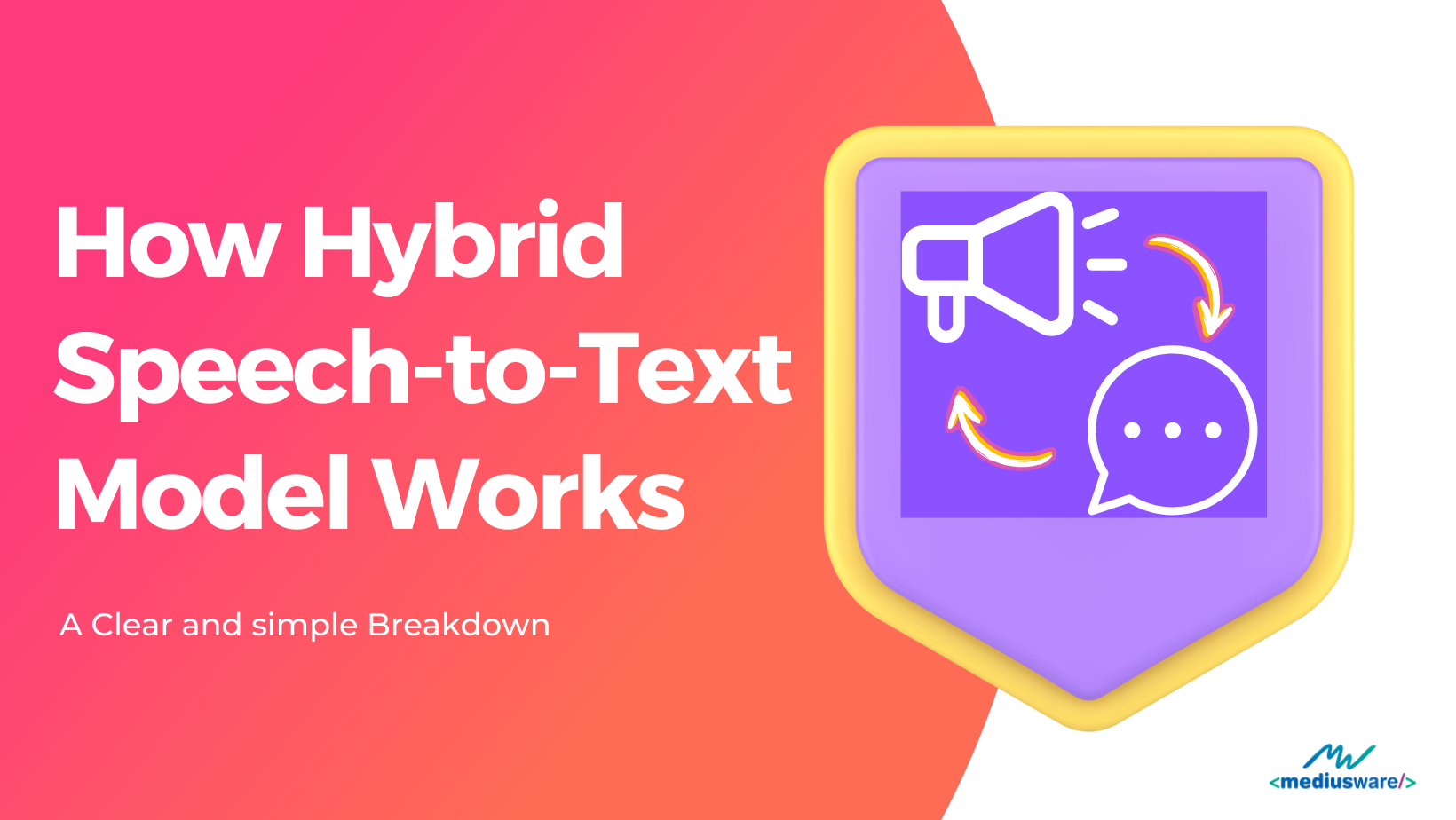 How Hybrid Speech-to-Text Model Works: A Clear and simple Breakdown
