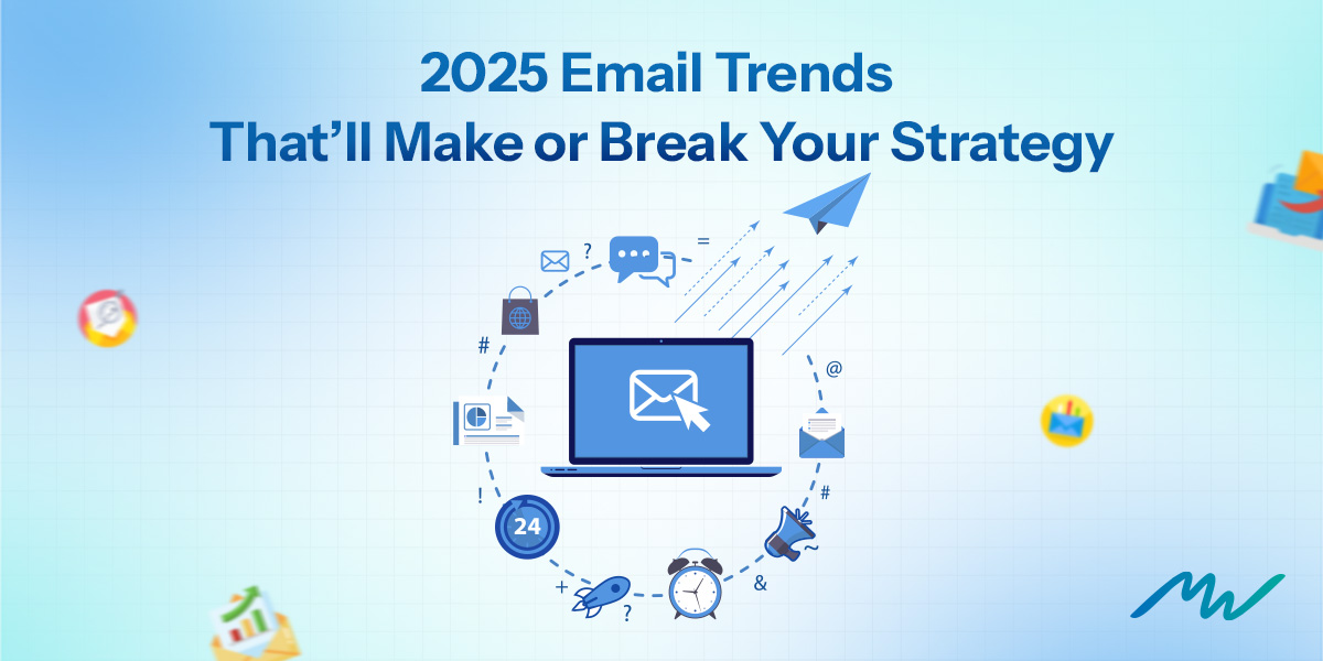 The Future of Email Marketing: Top Trends for 2025 and Beyond